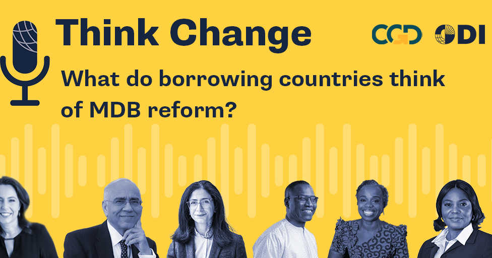 Think Change episode 31: what do borrowing countries think of MDB reform? | ODI: Think change